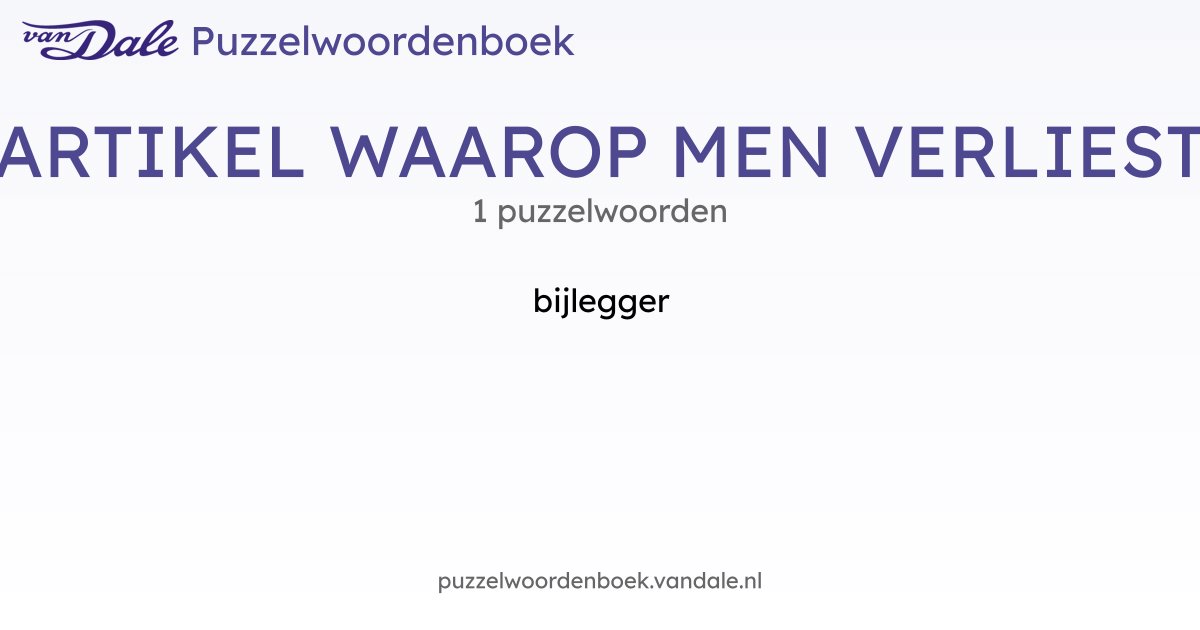 Puzzelwoorden voor ARTIKEL WAAROP MEN VERLIEST - 1 puzzelwoorden | Van ...