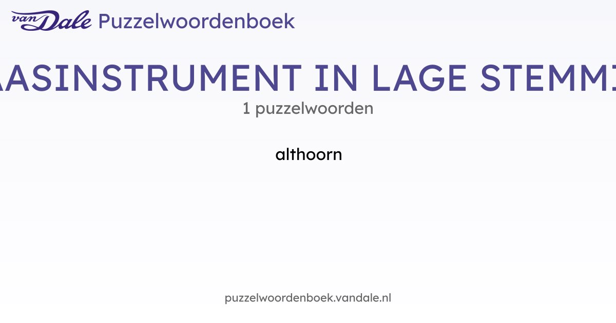 Puzzelwoorden voor BLAASINSTRUMENT IN LAGE STEMMING - 1 puzzelwoorden ...