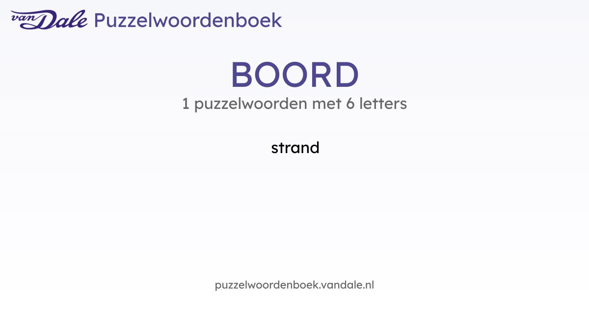 Puzzelwoorden voor BOORD - 1 puzzelwoorden met 6 letters | Van Dale ...