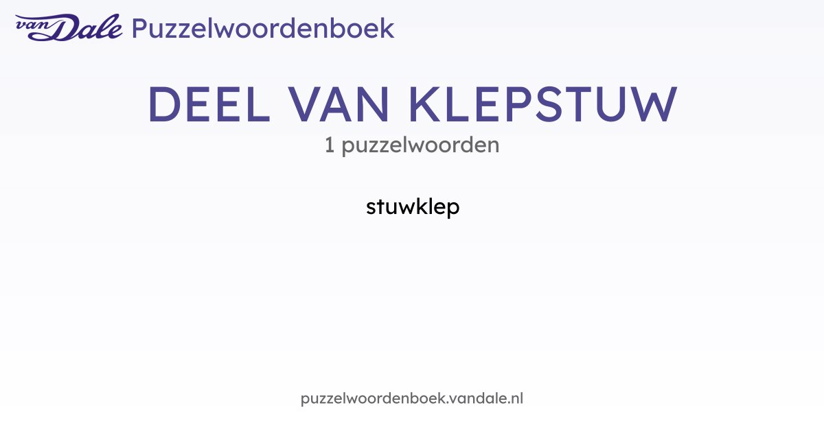 Puzzelwoorden voor DEEL VAN KLEPSTUW - 1 puzzelwoorden | Van Dale ...