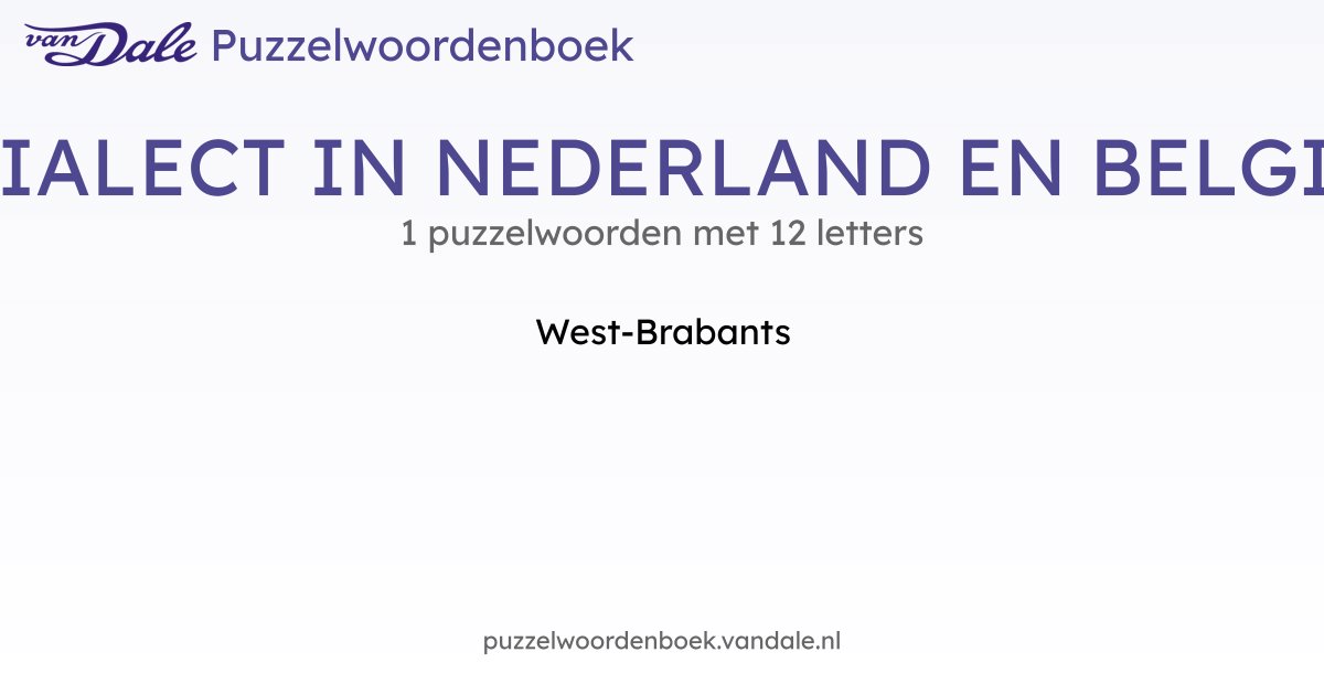 Puzzelwoorden voor DIALECT IN NEDERLAND EN BELGIE - 1 puzzelwoorden met ...