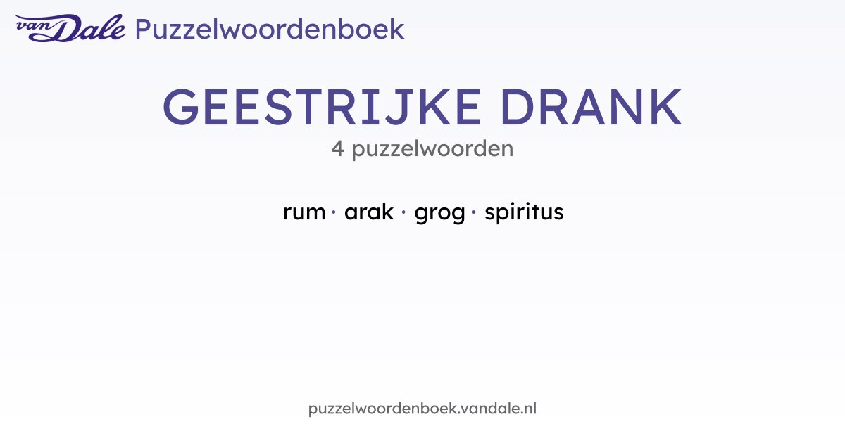 Puzzelwoorden voor GEESTRIJKE DRANK - 4 puzzelwoorden | Van Dale ...