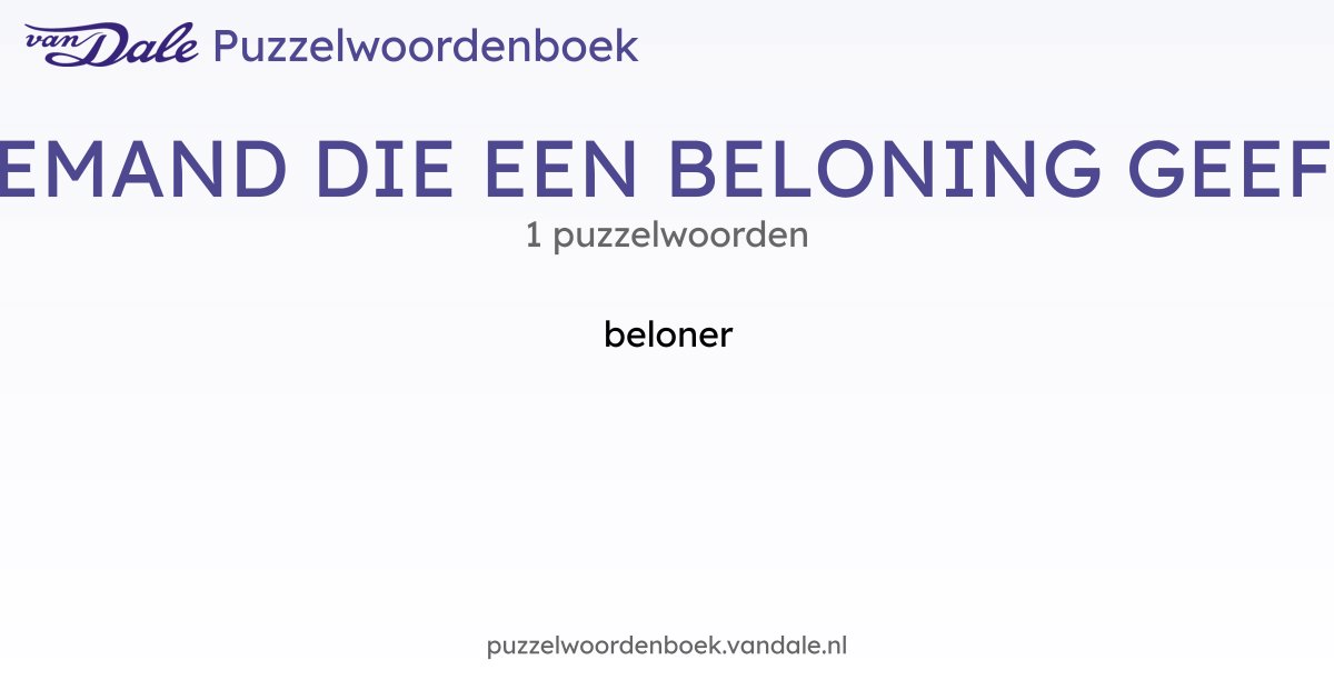 Puzzelwoorden voor IEMAND DIE EEN BELONING GEEFT - 1 puzzelwoorden ...
