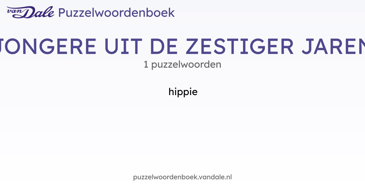Puzzelwoorden voor JONGERE UIT DE ZESTIGER JAREN - 1 puzzelwoorden ...