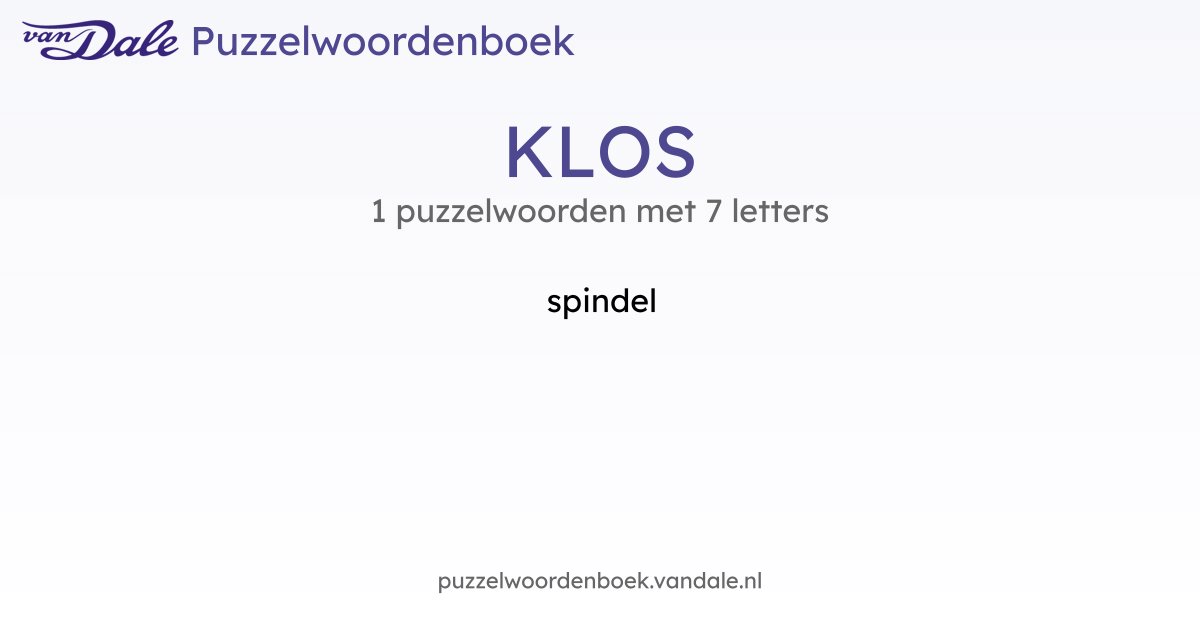 Puzzelwoorden voor KLOS - 1 puzzelwoorden met 7 letters | Van Dale ...