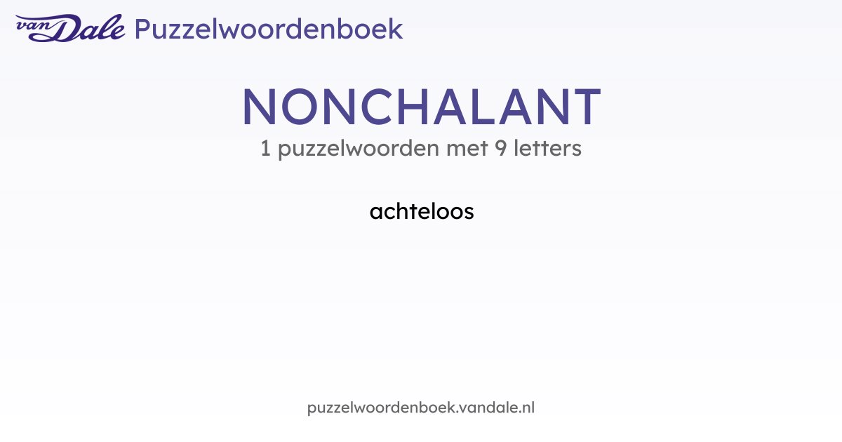Puzzelwoorden voor NONCHALANT - 1 puzzelwoorden met 9 letters | Van ...