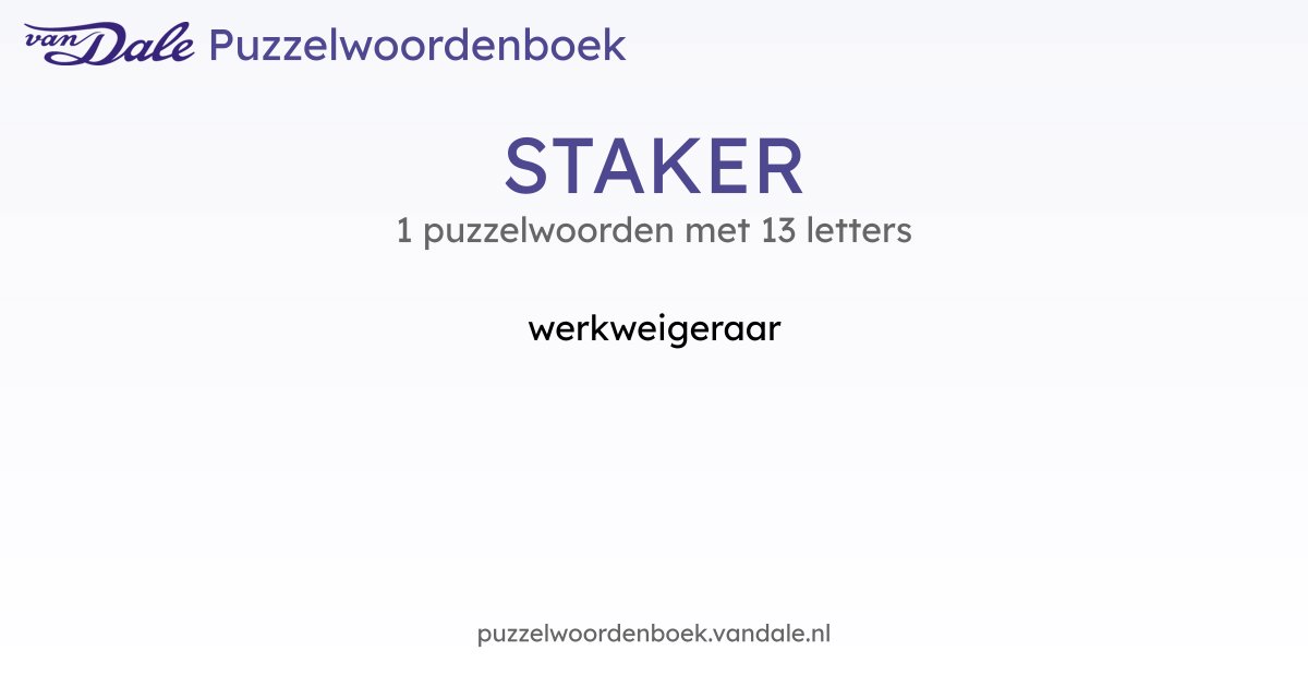 Puzzelwoorden voor STAKER - 1 puzzelwoorden met 13 letters | Van Dale ...