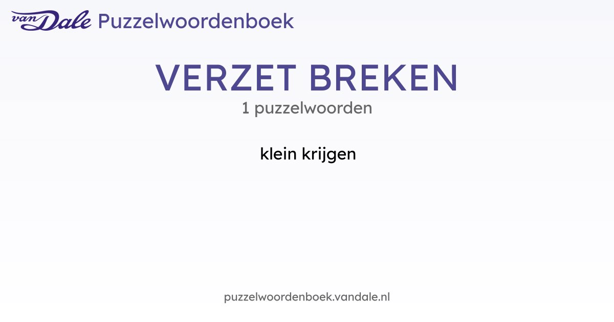 Puzzelwoorden voor VERZET BREKEN - 1 puzzelwoorden | Van Dale ...