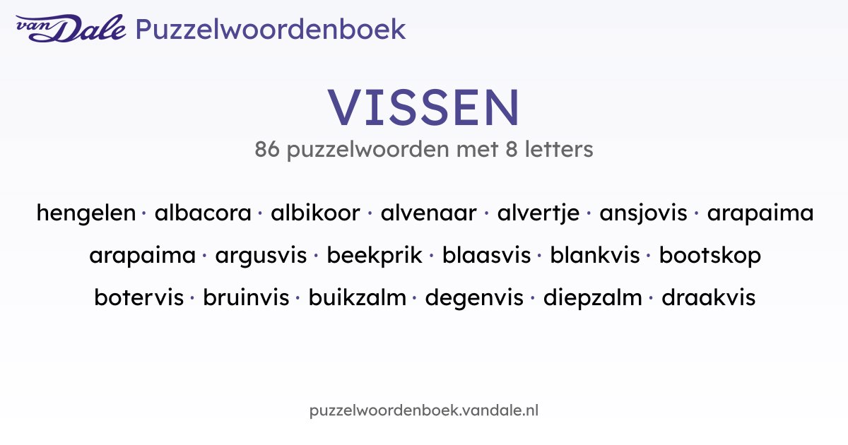 Puzzelwoorden voor VISSEN - 86 puzzelwoorden met 8 letters | Van Dale ...