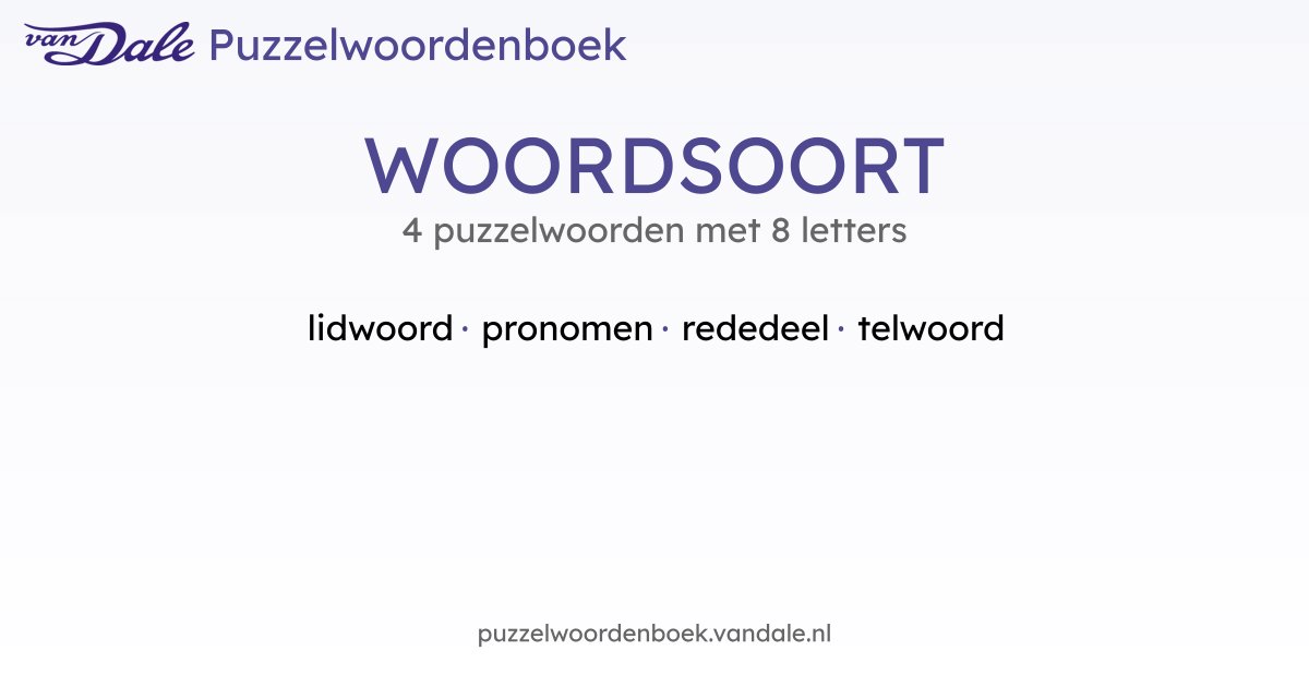 Puzzelwoorden voor WOORDSOORT - 4 puzzelwoorden met 8 letters | Van ...