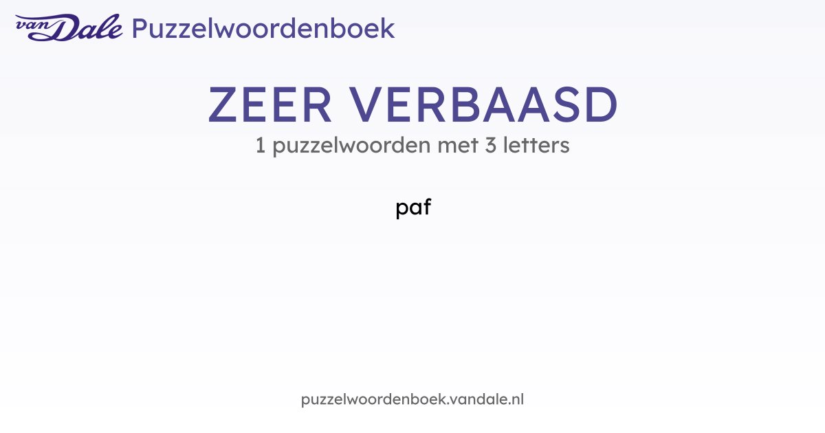 Puzzelwoorden voor ZEER VERBAASD - 1 puzzelwoorden met 3 letters | Van ...
