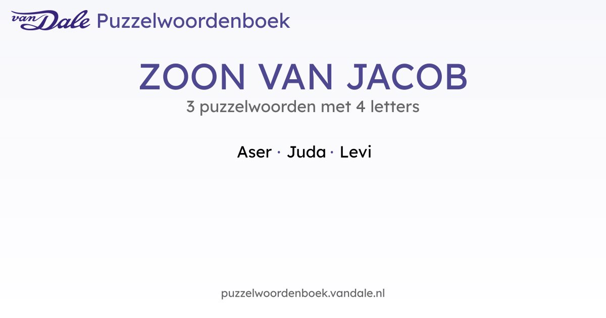 Puzzelwoorden voor ZOON VAN JACOB - 3 puzzelwoorden met 4 letters | Van ...